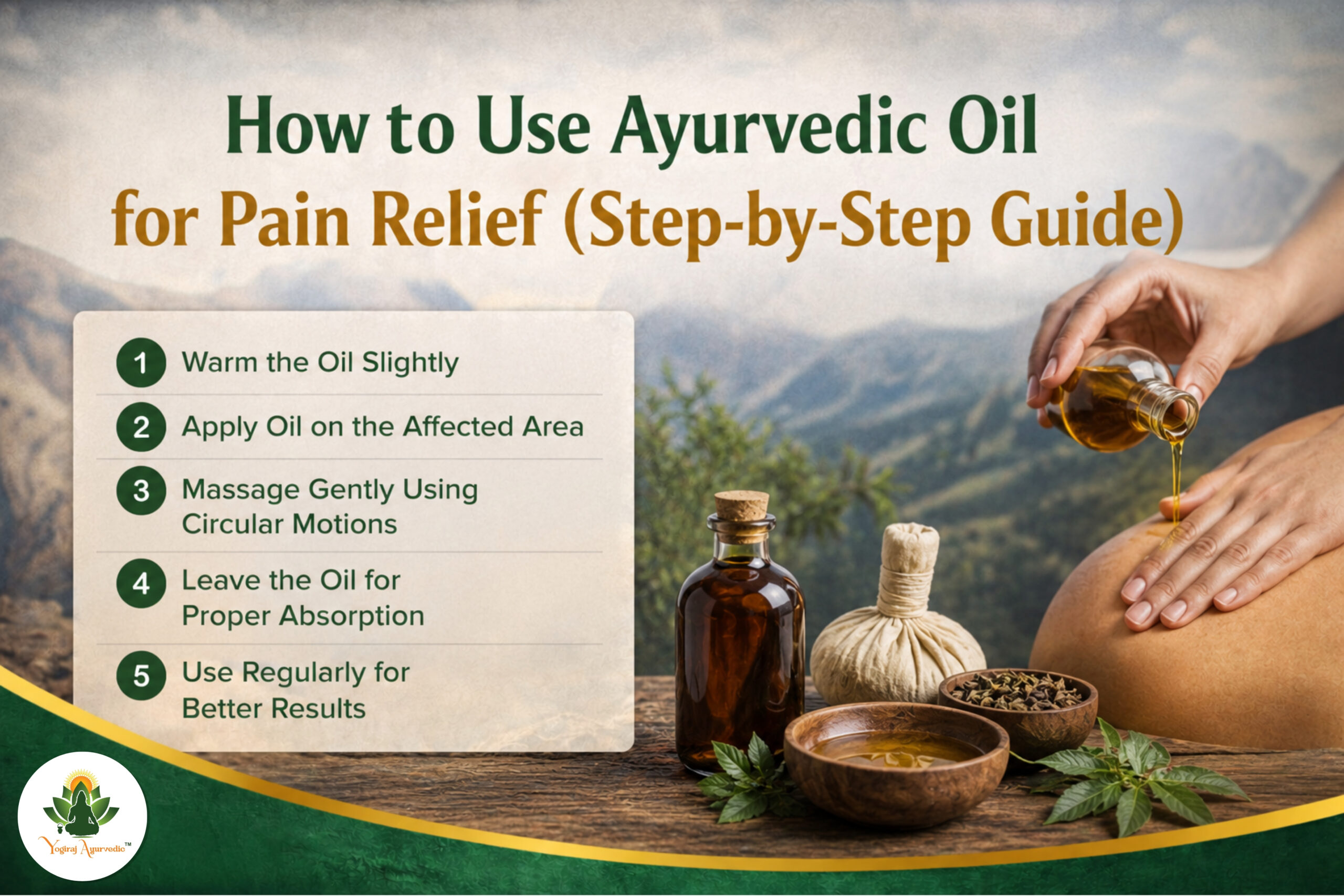 How to Use Ayurvedic Oil for Pain Relief | Step-by-Step Guide